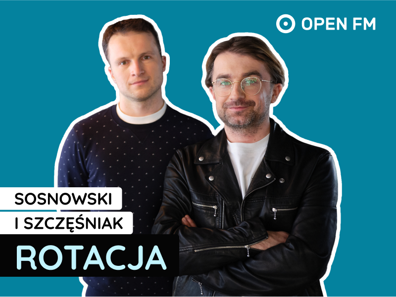 Rotacja Open FM. Nowy sezon, nowa formuła! - OPEN FM