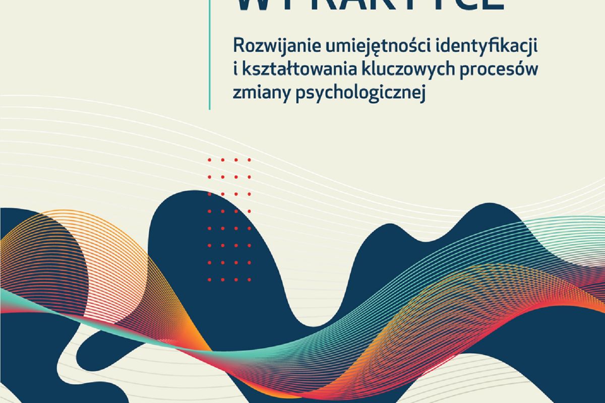 Terapia oparta na procesach w praktyce. Rozwijanie umiejętności ...