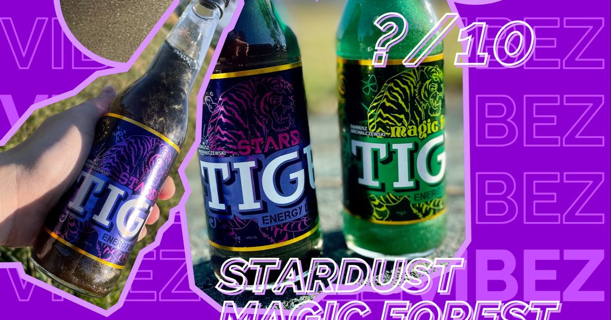 Tiger Stardust i Magic Forest, czyli energetyk z brokatem. Warto ...